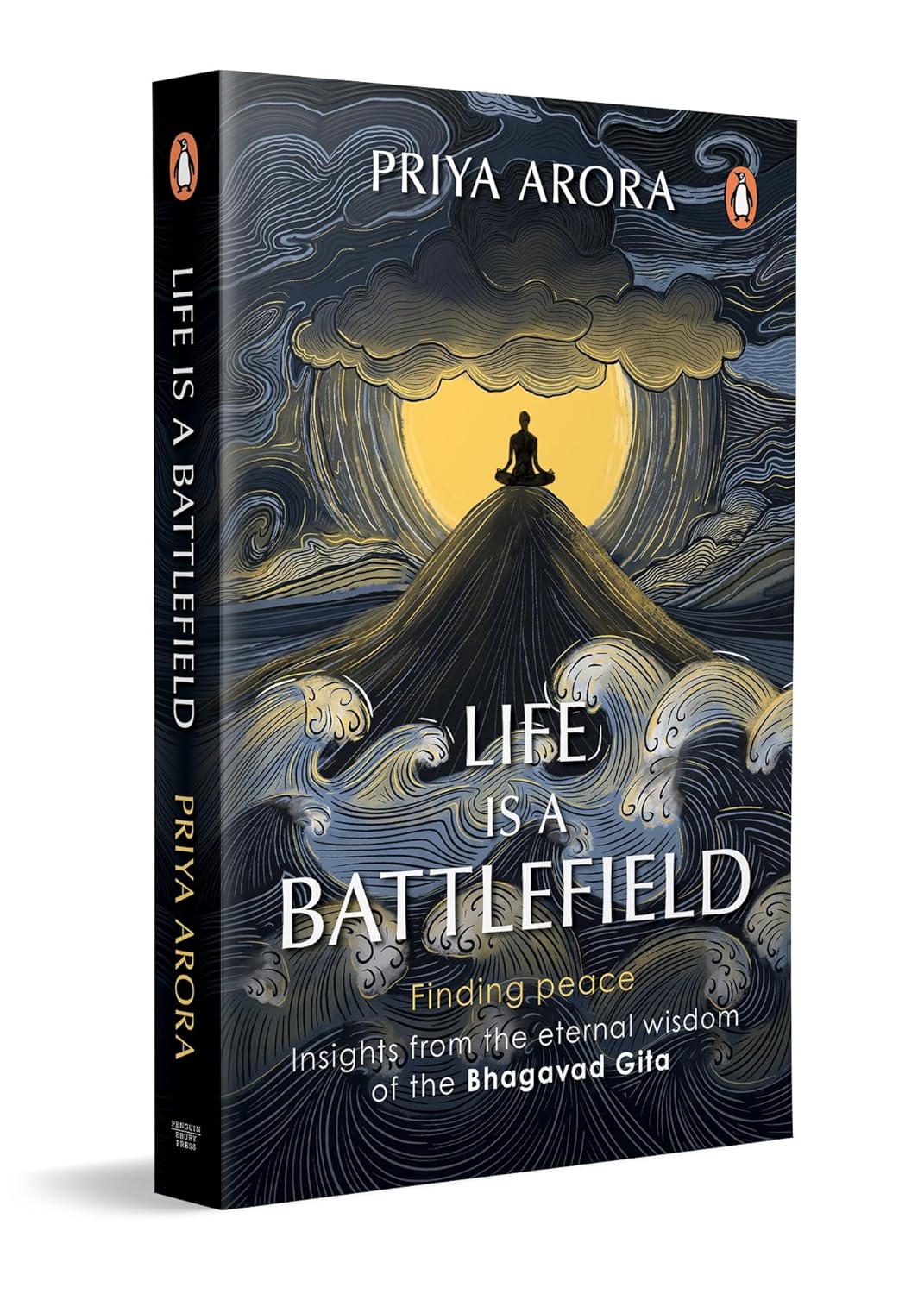 Life Is a Battlefield: Insights from the Eternal Wisdom of the Bhagavad ...